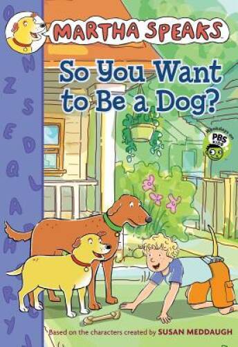 Martha Speaks: So You Want to Be a Dog? (Chapter Book) - Hardcover ...
