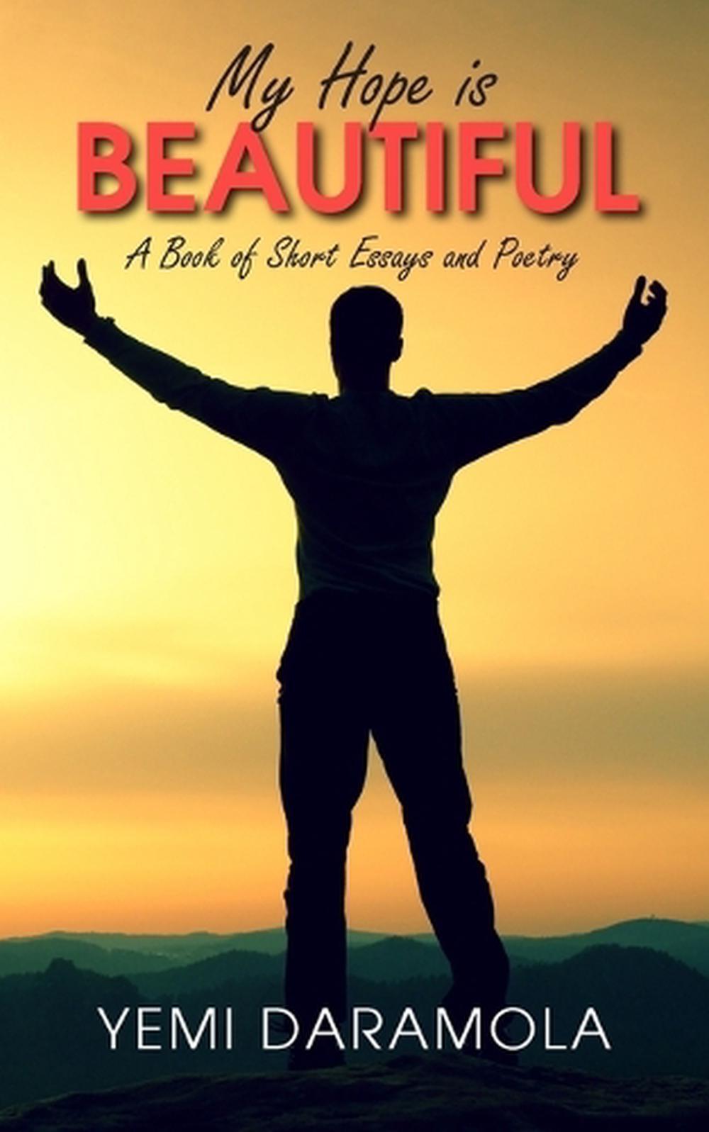 My Hope is Beautiful: A Book of Short Essays and Poetry by Yemi ...