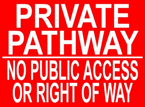 PRIVATE PATHWAY NO PUBLIC ACCESS OR RIGHT OF WAY ~ SIGN NOTICE keep off ...