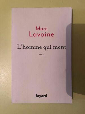 Marc Lavoine: L'homme qui ment/ Fayard 2015 | eBay