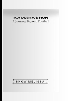 Kamara's Run: A Journey Beyond Football by Snow Melissa Paperback Book ...