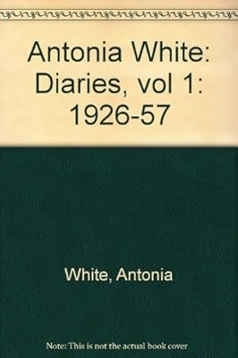 Antonia White: Diaries, vol 1: 1926-57, Chitty, Susan, Used; Good Book ...