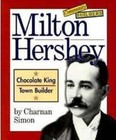 Milton Hershey (Community Builders) by Charnan Simon: Used ...