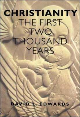 Christianity: First 2000 Years: The First Two Thousand Years by ...