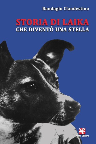 Clandestino Randag Storia di Laika che diventò una stel (Paperback) (UK ...