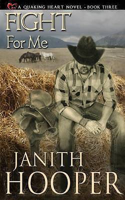 Fight for Me : A Quaking Heart Novel - Book Three by Janith Hooper ...