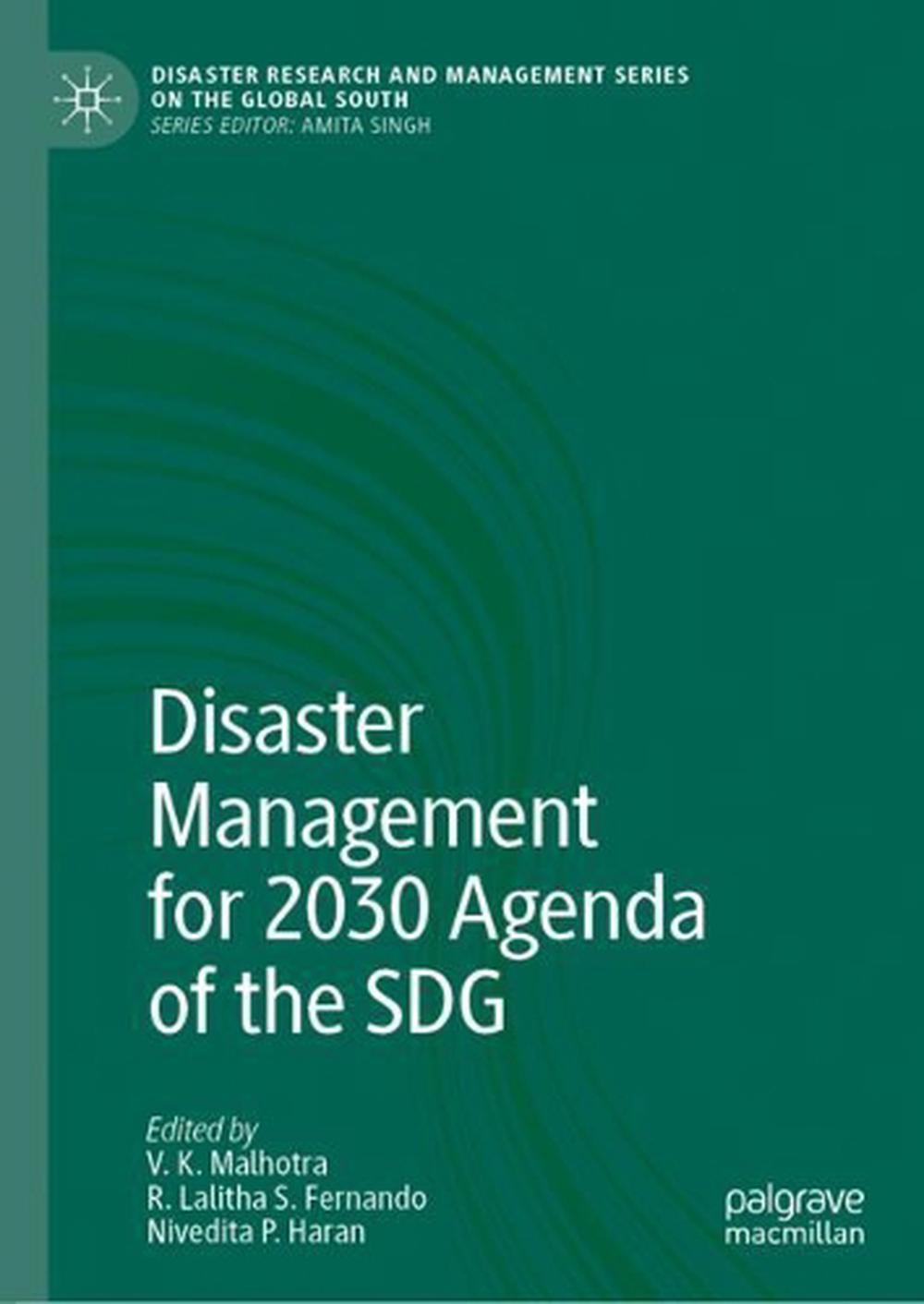 Disaster Management for 2030 Agenda of the SDG by V.K. Malhotra ...