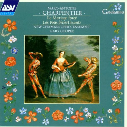 GARY COOPER - Marc-antoine Charpentier: Incidental Music To Les Fous ...