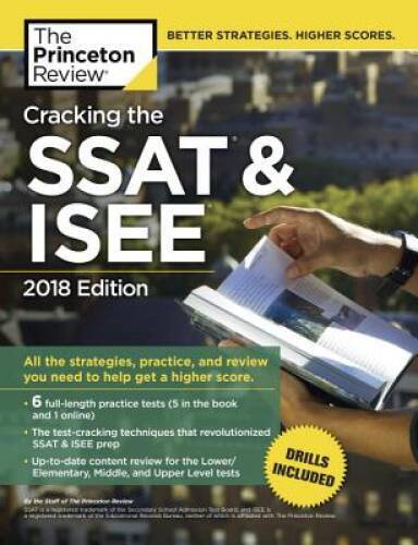 Cracking the SSAT & ISEE, 2018 Edition: All the Strategies, Practice ...
