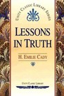 Lessons in Truth - Hardcover By Cady, H Emilie - ACCEPTABLE ...