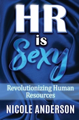 HR IS SEXY! Revolutionizing Human Resources by Anderson, Nicole -Hcover 9781087902135 | eBay