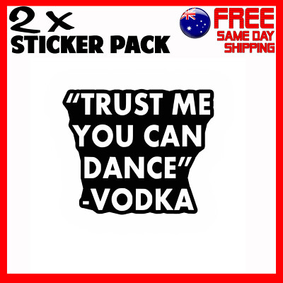 2 x Stickers - Trust Me You Can Dance Vodka - Car Bumper Funny Novelty ...
