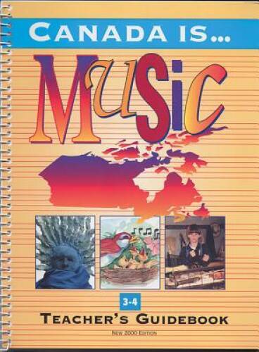 Canada Is Music, Grade 3-4 (2000 Edition): Teachers Guidebook - GOOD ...