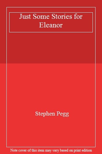 Just Some Stories for Eleanor By Stephen Pegg. 9780385402026 | eBay