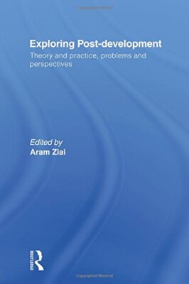 Exploring Post-Development (Routledge Studies in Human Geography) by ...