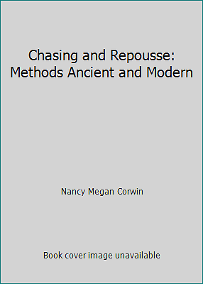 Chasing and Repousse: Methods Ancient and Modern by Nancy Megan Corwin 1929565321 | eBay