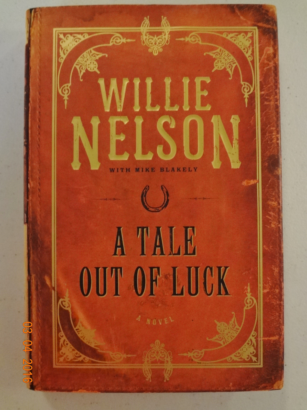 A Tale Out Of Luck Willie Nelson with Mike Blakely - hardback copyright ...