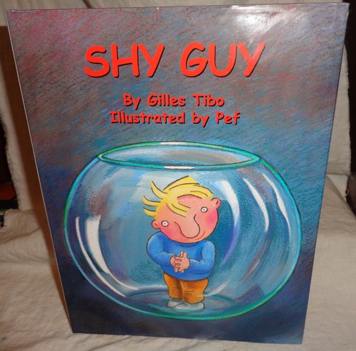 SHY GUY--HARDBACK BOOK--BY GILLES TIBO--ORIGINAL PRICE $16--L@@K | eBay