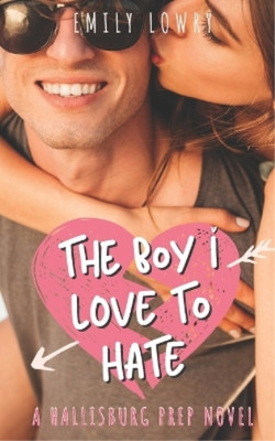 Emily Lowry The Boy I Love to Hate (Poche) Hallisburg Prep | eBay