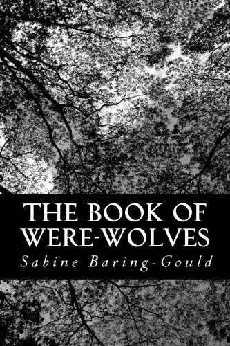 The Book of Were-Wolves by Baring-Gould New 9781478207672 Fast Free ...