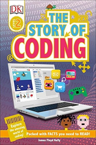 DK READERS L2: STORY OF CODING By James Floyd Kelly - Hardcover *Mint Condition* 9781465462312| eBay