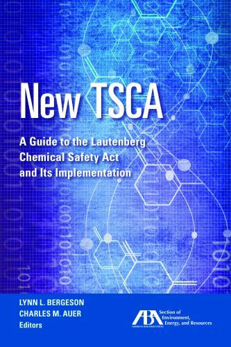 New Tsca: A Guide to the Lautenberg Chemical Safety ACT and Its ...