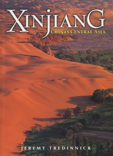 Xinjiang : China's Central Asia by Judy Bonavia, Jeremy Tredinnick and ...
