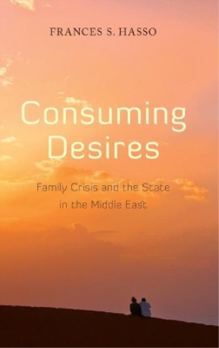 Frances Hasso Consuming Desires (Relié) 9780804761550 | eBay