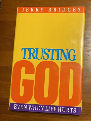 Trusting God Even When Life Hurts Hardcover Jerry Bridges 1989 | eBay