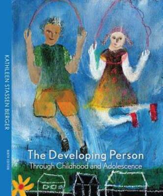 The Developing Person Through Childhood and Adolescence by Berger: New ...