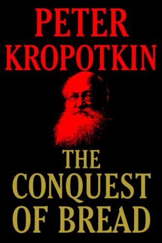 The Conquest of Bread by Kropotkin, Peter Book The Fast Free Shipping ...