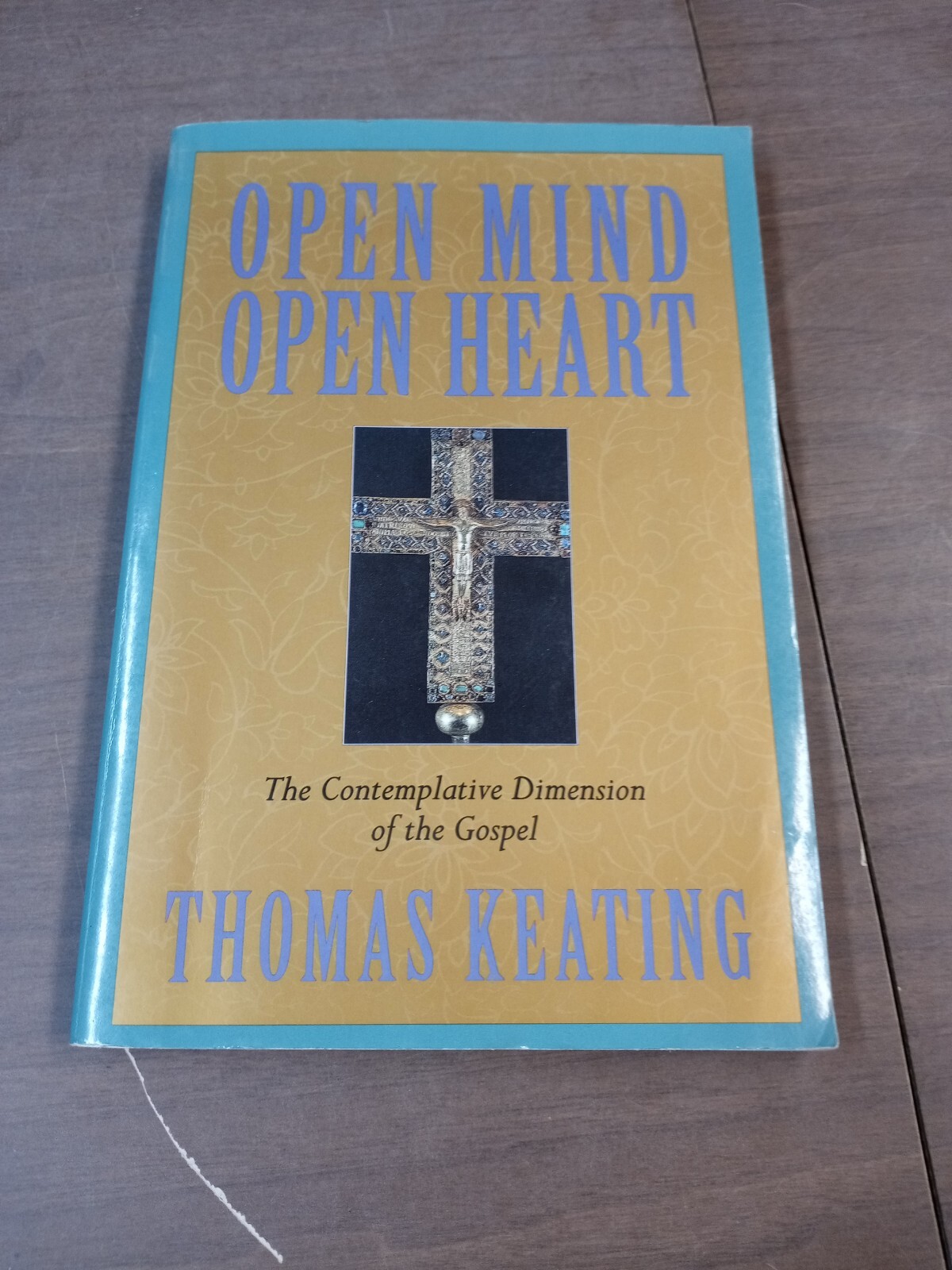 Open Mind, Open Heart: The Contemplative Dimension of the Gospel ...