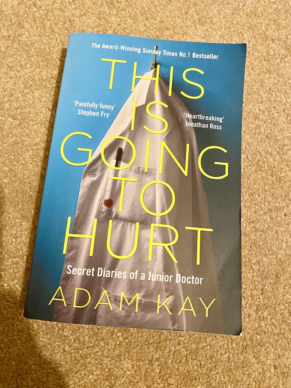 This is Going to Hurt: Secret Diaries of a Junior Doctor by Adam Kay ...