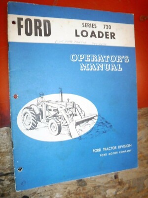 FORD SERIES 730 LOADER ORIGINAL FACTORY OPERATORS MANUAL | eBay