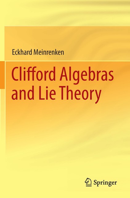 Clifford Algebras And Lie Theory von Eckhard Meinrenken (2014 ...