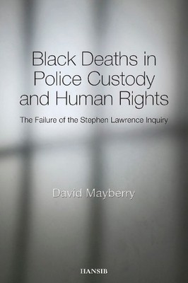 David Mayberry Black Deaths in Police Custody and Human Rights ...