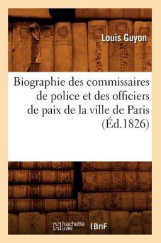 Biographie des Commissaires de Police et des Officiers de Paix de la ...