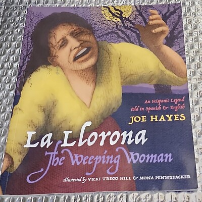LA LLORONA THE WEEPING WOMAN AN HISPANIC LEGEND TOLD IN SPANISH ...