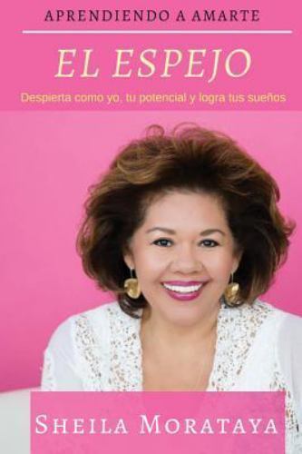 El Espejo: Ámate Tal Como Eres by Morataya, Sheila 9781537181608 | eBay