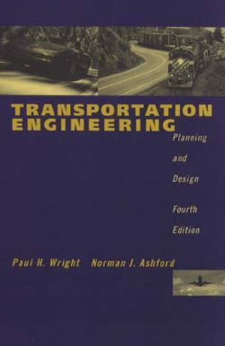 Transportation Engineering : Planning and Design by Norman J. Ashford ...