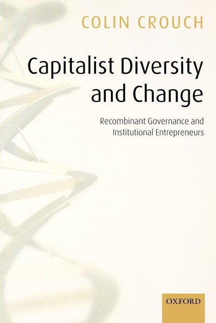 Capitalist Diversity And Change Recombinant Governance And ...