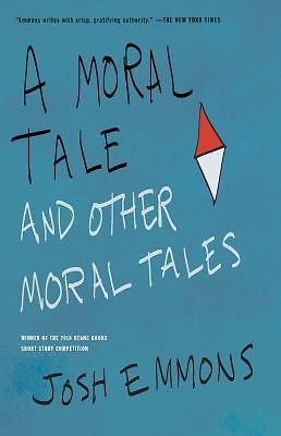 A Moral Tale and Other Moral Tales by Emmons, Josh 9781941088807| eBay
