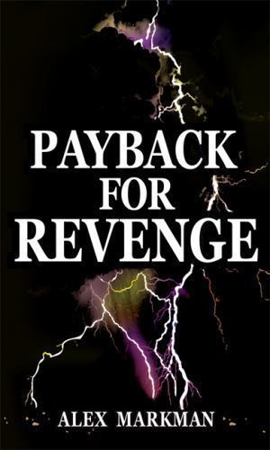 Payback for Revenge by Alex Markman (2009, Hardcover) for sale online ...