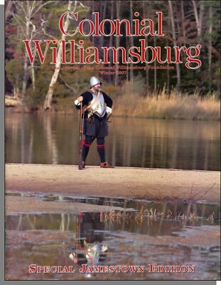 Colonial Williamsburg Magazine - 2007, Winter - Special Jamestown ...