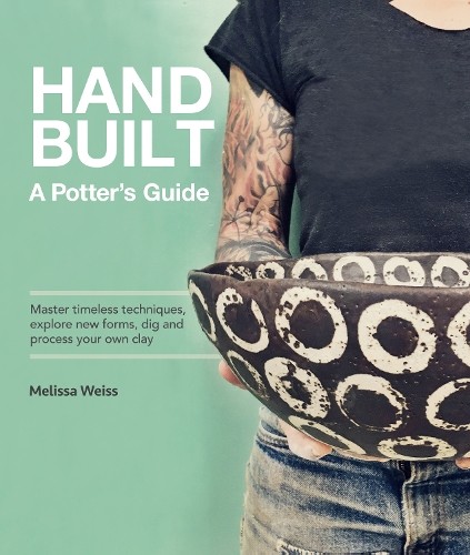 Melissa Weiss Handbuilt, A Potter's Guide (Tascabile) 9780760393000 | eBay