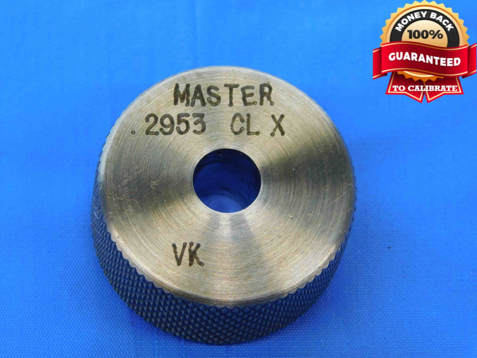 .2953 CLASS X MASTER PLAIN BORE RING GAGE .2969 -.0016 OVERSIZE 19/64 7 ...