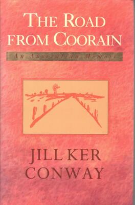 JILL KER CONWAY The Road from Coorain - An Australian Memoir 1995 HC ...