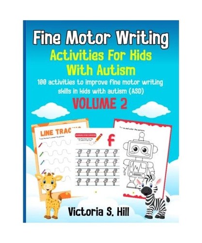Fine Motor Writing Activities for Kids with Autism: 100 activities to ...