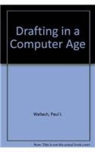 Drafting in a Computer Age - Hardcover By Wallach, Paul Ross - GOOD ...