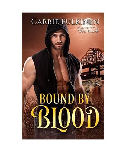 Bound by Blood (Crescent City Wolf Pack, Band 3), Pulkinen, Carrie ...
